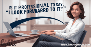 20 Ways to say "I Look Forward to It" - Grammar Max