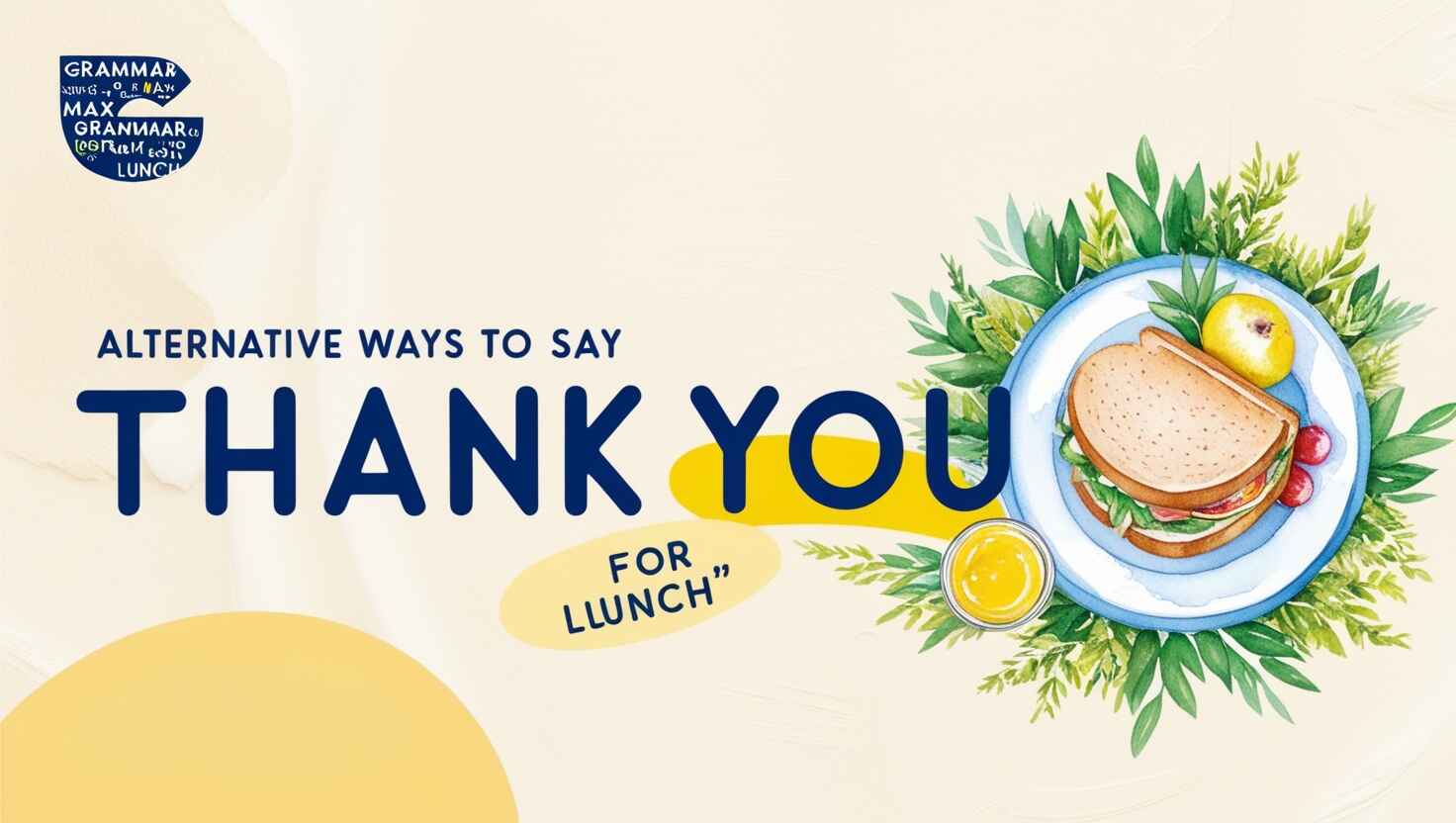 21 Ways to Say “Thank You for Lunch” Professionally- Grammar Max